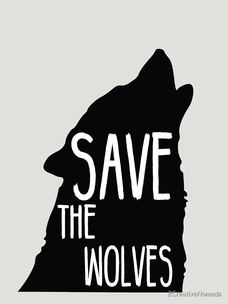 "Save the Wolves" T-shirt for Sale by 2CreativeNomads | Redbubble ...