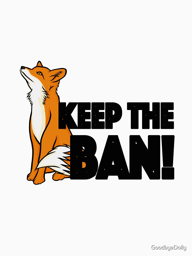 "Keep the Ban! Anti Fox Hunting Illustration" T-shirt for Sale by ...