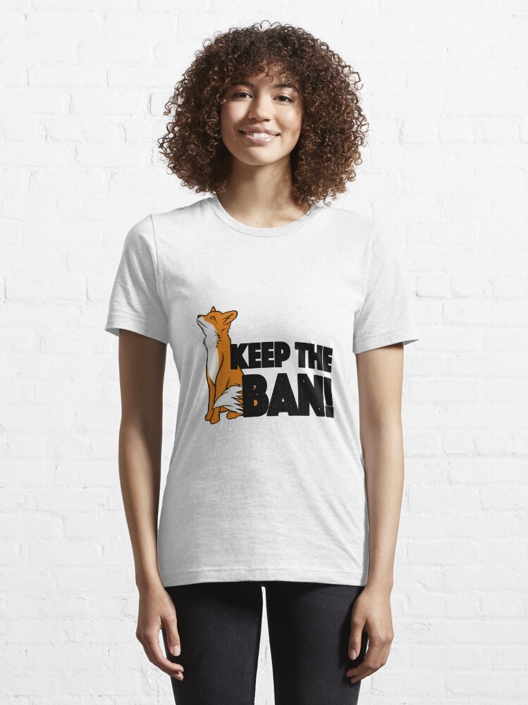 "Keep the Ban! Anti Fox Hunting Illustration" T-shirt for Sale by ...