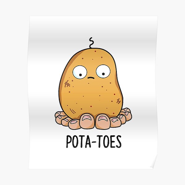 "Pota-toes Vegetable Food Pun" Poster by punnybone | Redbubble