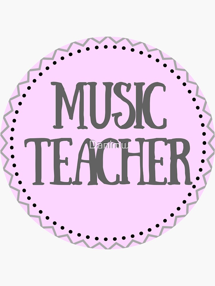 "Music Teacher" Sticker for Sale by Danimw | Redbubble