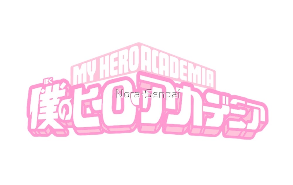 "My Hero Academia - PINK" by Nora-Senpai | Redbubble