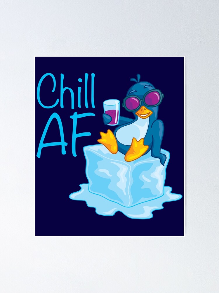 "Chill AF Penguin on Ice" Poster for Sale by fizzgig | Redbubble