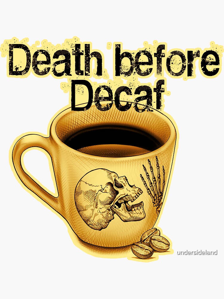 "Death before Decaf - Coffee lover - skull cup" Sticker for Sale by ...