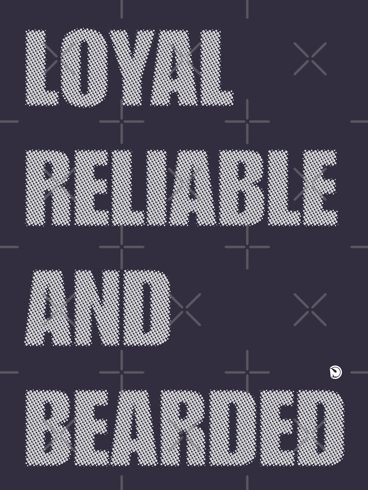 "loyal reliable and bearded" T-shirt for Sale by netrok | Redbubble ...
