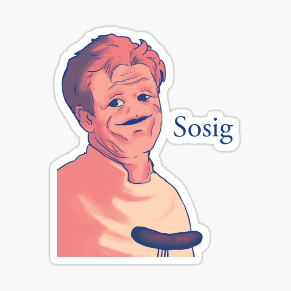 Sosig Stickers | Redbubble