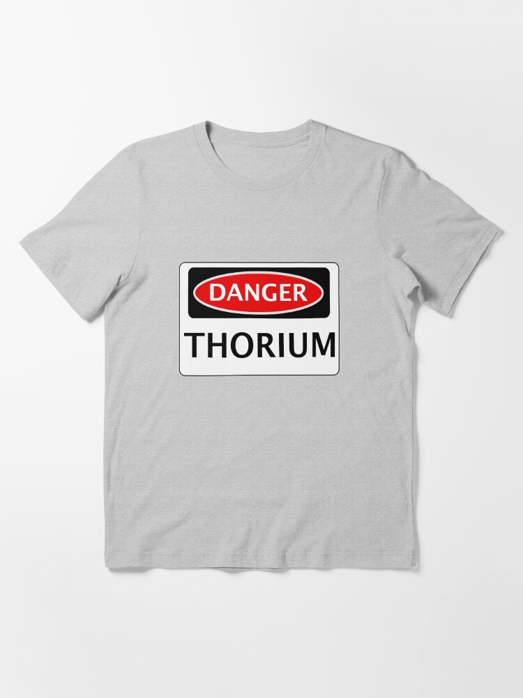 "DANGER THORIUM FAKE ELEMENT FUNNY SAFETY SIGN SIGNAGE" T-shirt by ...
