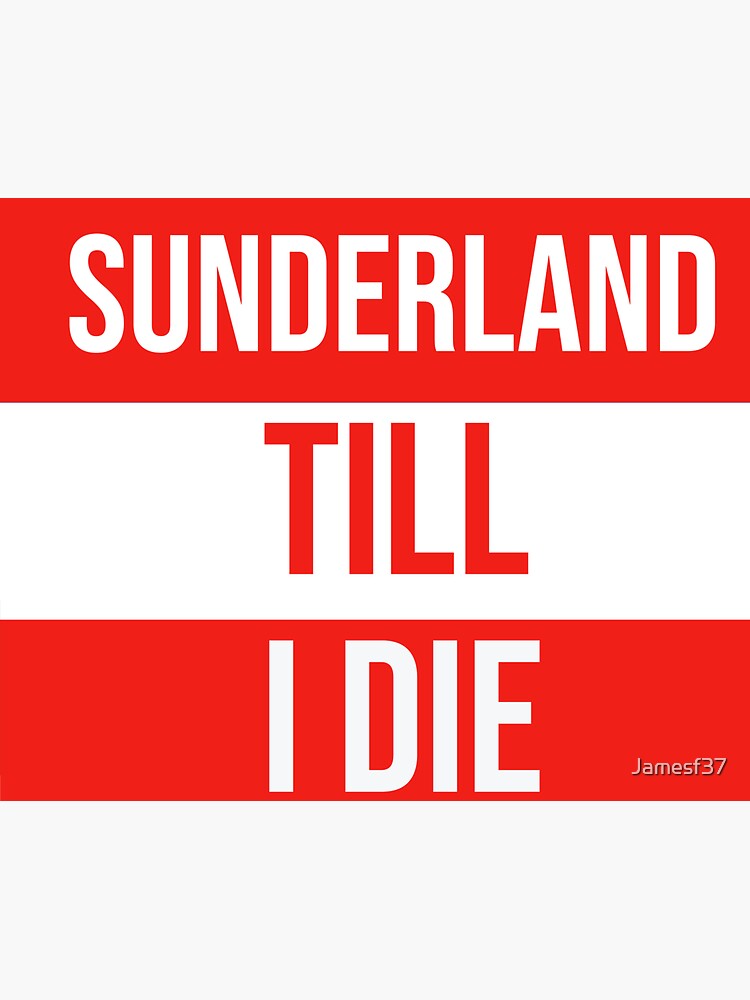 "Sunderland Till I Die SAFC" Sticker for Sale by Jamesf37 | Redbubble