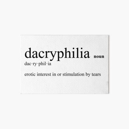 "Dacryphilia – Fetish & Paraphilia Definition" Art Board Print for Sale ...
