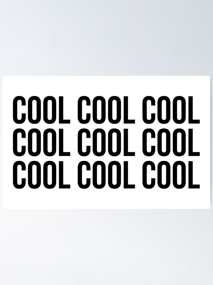 "Cool Cool Cool Jake Quote (Black)" Poster for Sale by brenda-lee ...
