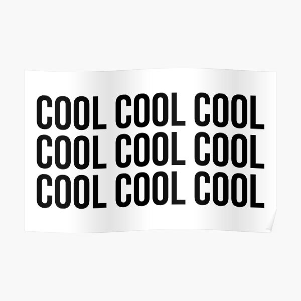 "Cool Cool Cool Jake Quote (Black)" Poster for Sale by brenda-lee ...