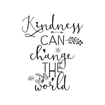 "Inspirational Quote - Kindness can change the world" Art Board Print ...