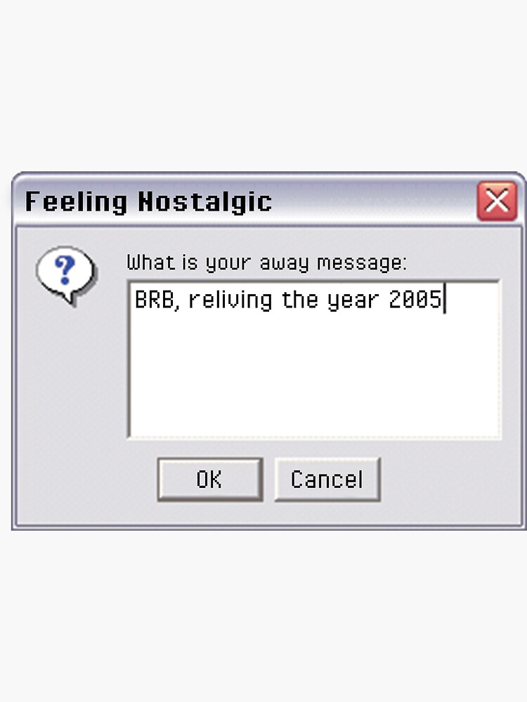 "Instant Messenger – Away Message – Feeling Nostalgic" Sticker for Sale ...