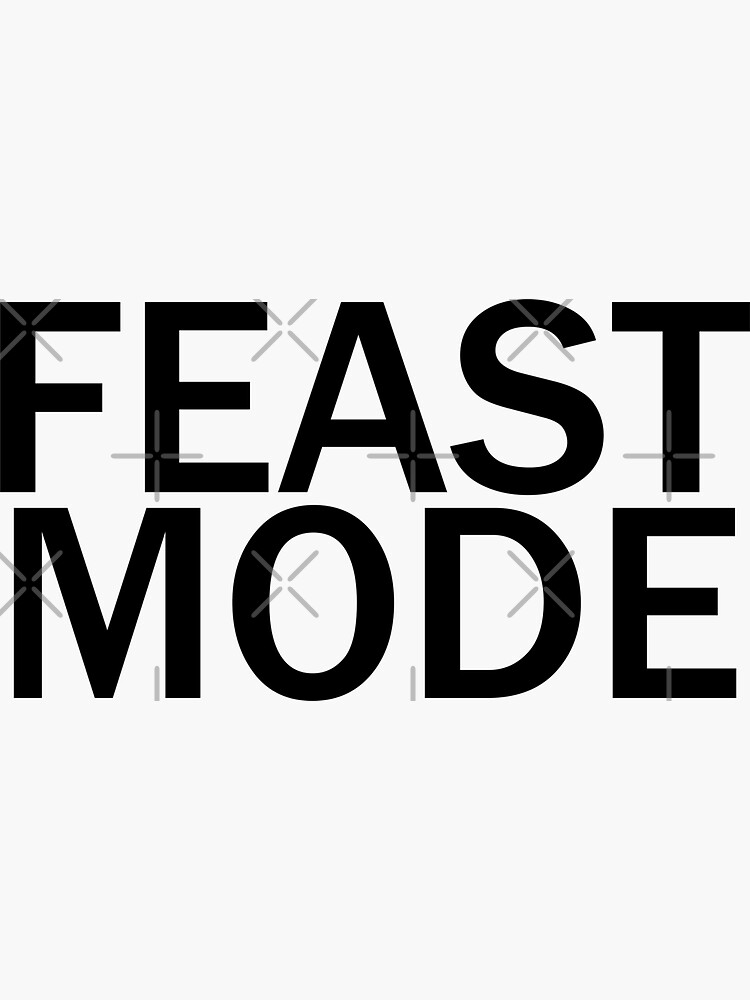 "Feast Mode" Sticker by ColorMeFHappy | Redbubble