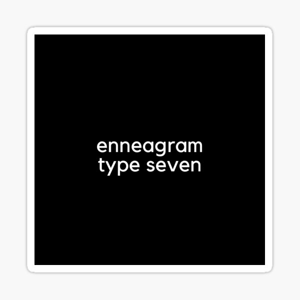 "ENNEAGRAM TYPE SEVEN" Sticker for Sale by espitzley12 | Redbubble