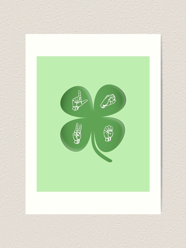 "ASL LOVE Four Leaf Clover American Sign Language" Art Print for Sale ...