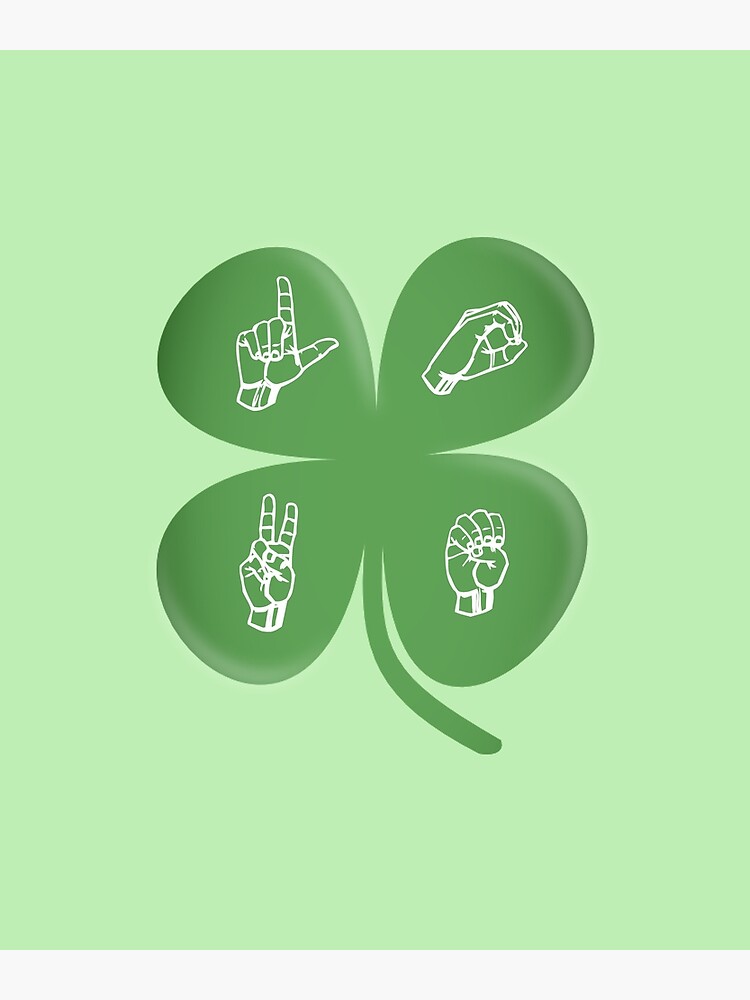 "ASL LOVE Four Leaf Clover American Sign Language" Art Print for Sale ...