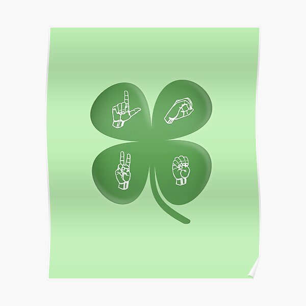 "ASL LOVE Four Leaf Clover American Sign Language" Poster by ASLstyles ...