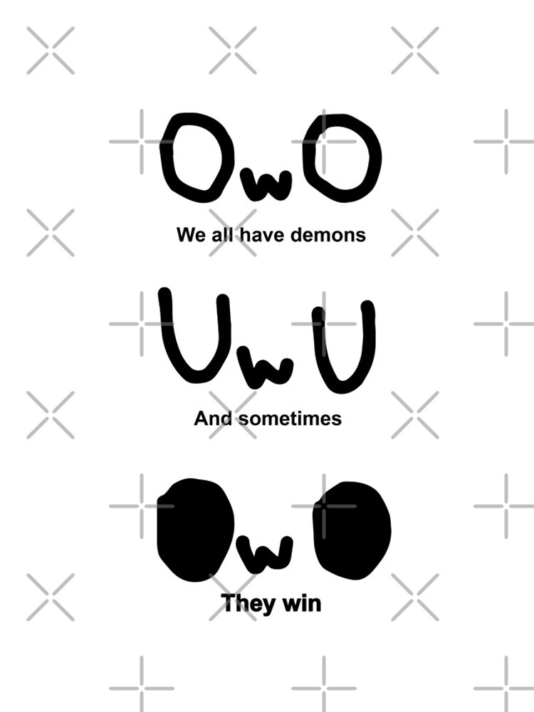 "OWO, We all have demons, And sometimes, They win" iPhone Case for Sale ...