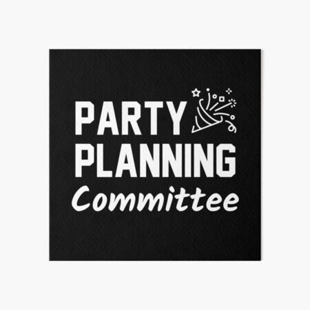 "Party Planning Committee ( meme, gif, names, quotes, ideas...)" Art ...