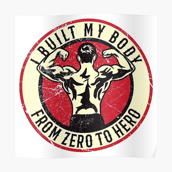"From Zero To Hero ~ Bodybuilding" Poster for Sale by EddieBalevo ...