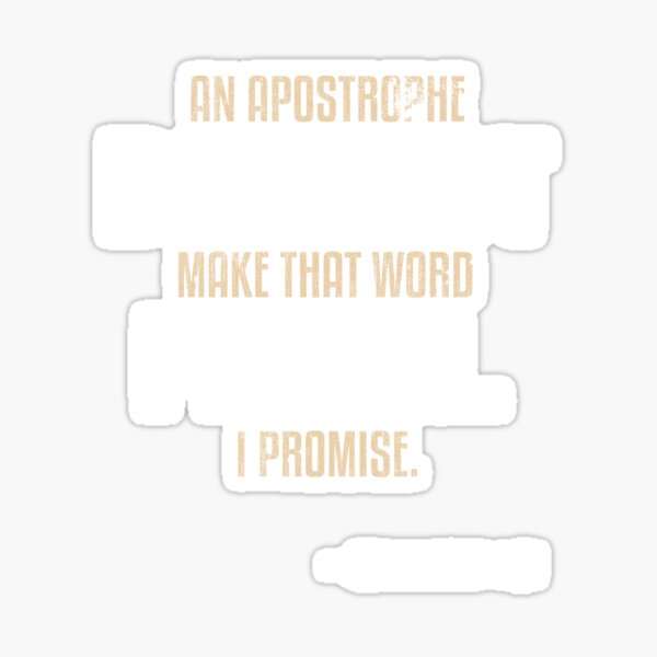 "An Apostrophe Word Plural Grammar Police Humor Joke" Sticker for Sale ...