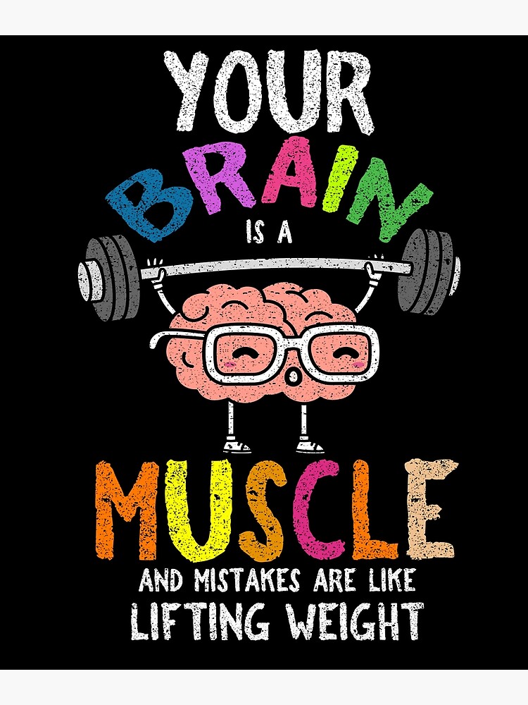 "Your Brain Is A Muscle Mistakes Grow Life Think" Poster by kieranight ...