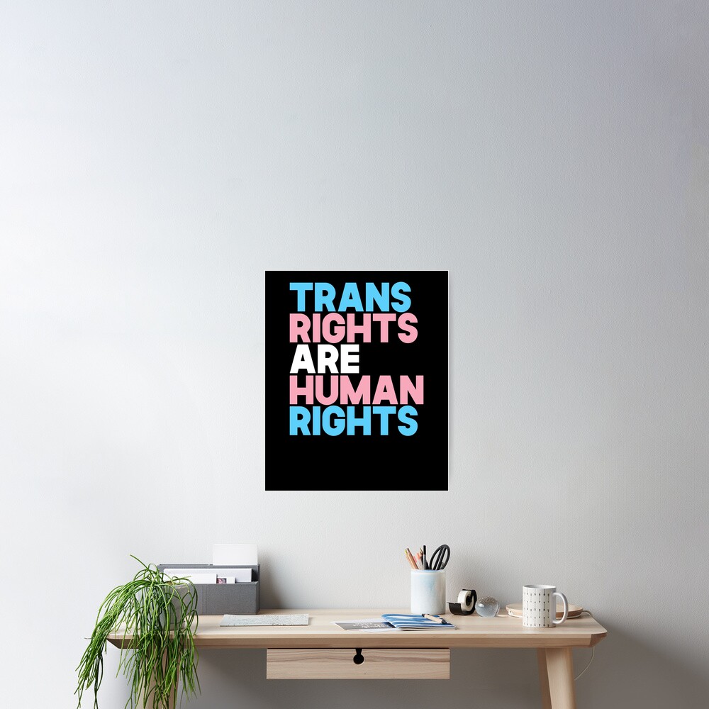 "Trans Rights Are Human Rights" Poster for Sale by SusurrationStud ...