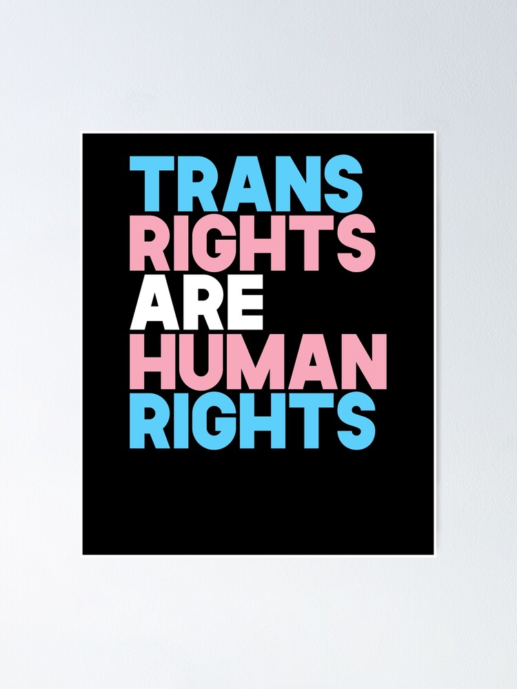 "Trans Rights Are Human Rights" Poster for Sale by SusurrationStud ...