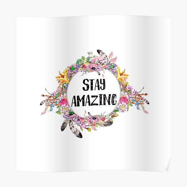 "Inspirational Quote - Stay amazing" Poster for Sale by IN3PIRED ...
