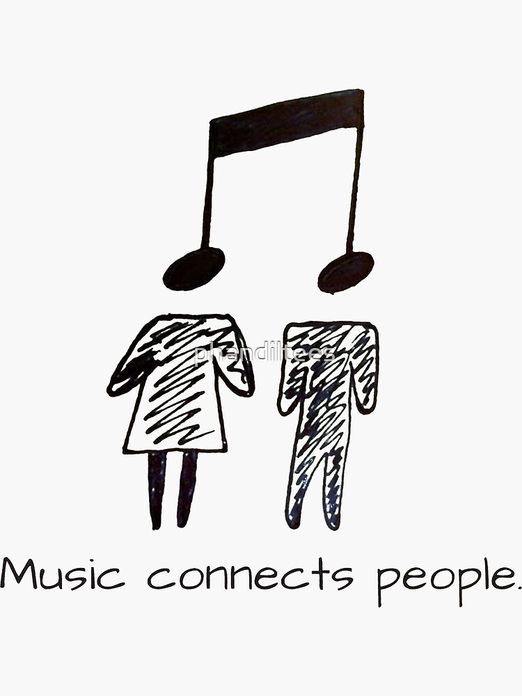 "Music Connects People" Sticker for Sale by phandiltees | Redbubble