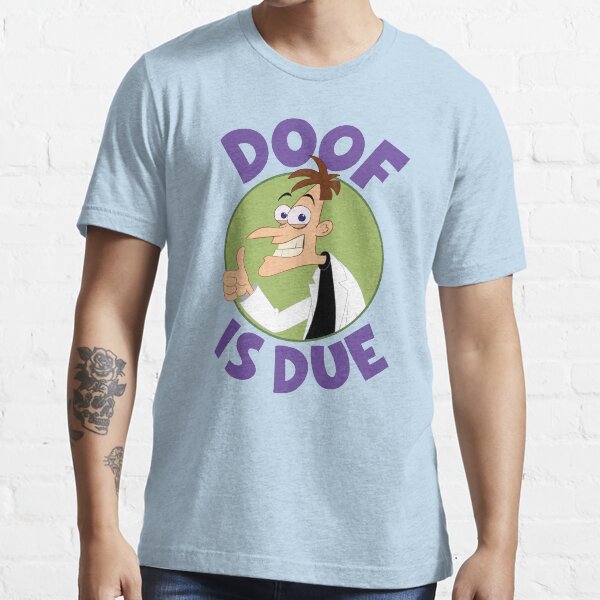 "Doof is Due" Essential T-Shirt for Sale by Leibi97 | Redbubble