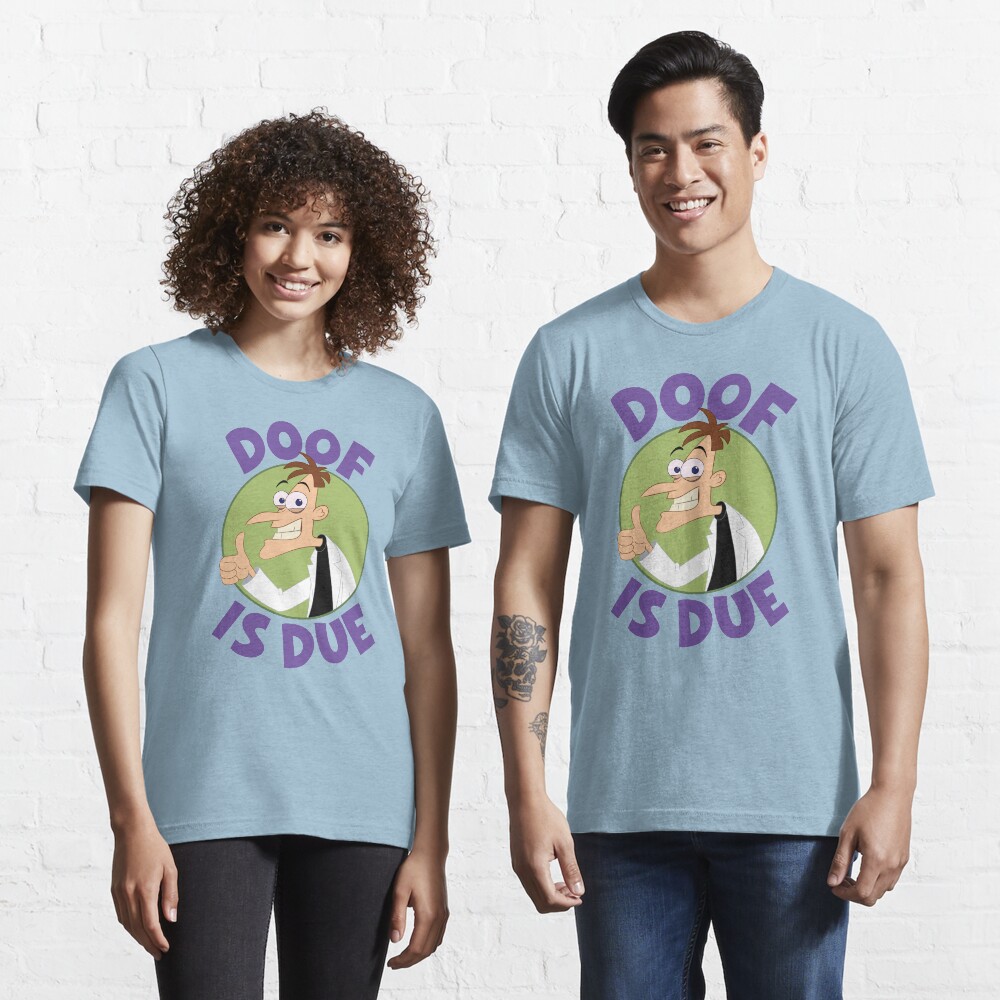 "Doof is Due" T-Shirt von Leibi97 | Redbubble