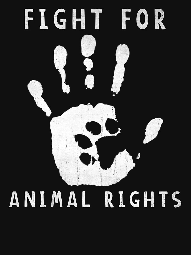 "Fight For Animal Rights" T-shirt for Sale by DuringSibling | Redbubble ...