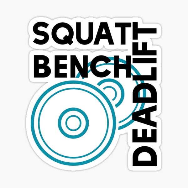 "Squat, Bench, Deadlift - Powerlift" Sticker for Sale by madtoyman ...