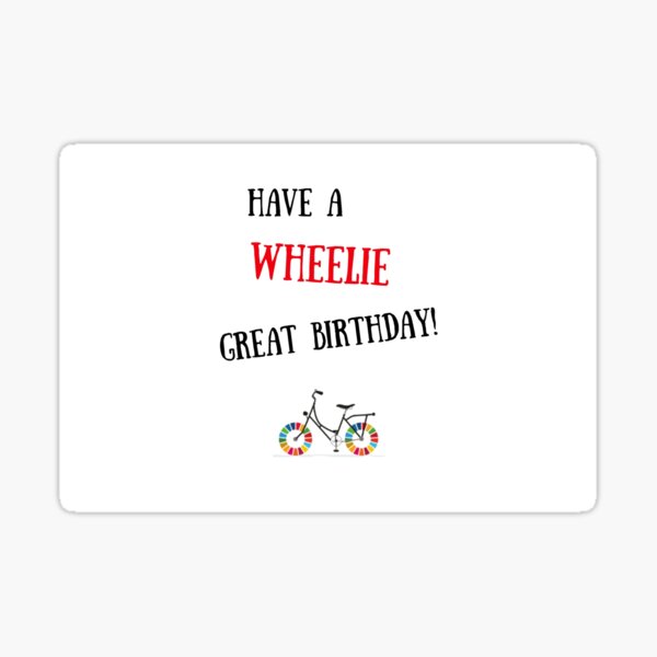 "have a wheelie great birthday, meme greeting cards" Sticker for Sale ...