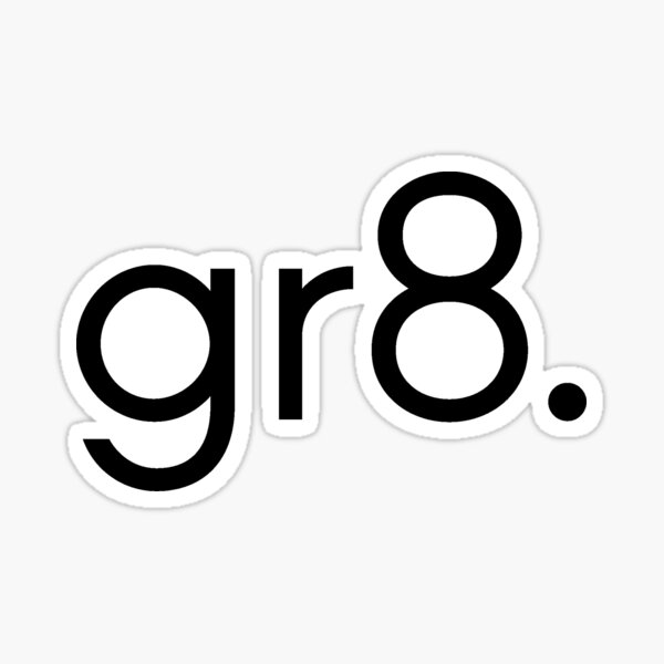 Gr8 Gifts & Merchandise for Sale | Redbubble