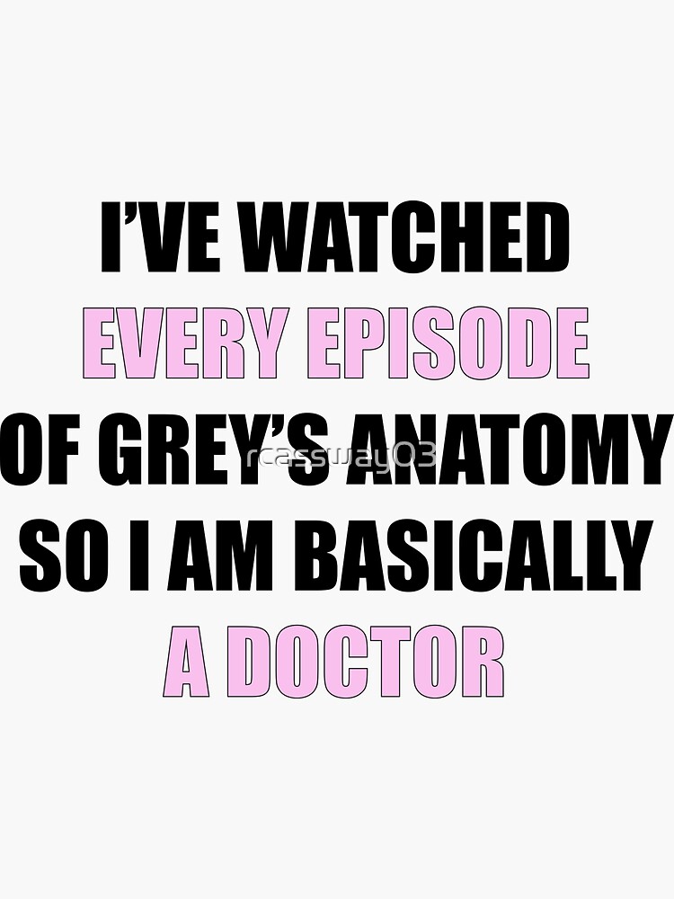 "I've watched every episode of Greys..." Sticker for Sale by rcassway03 ...