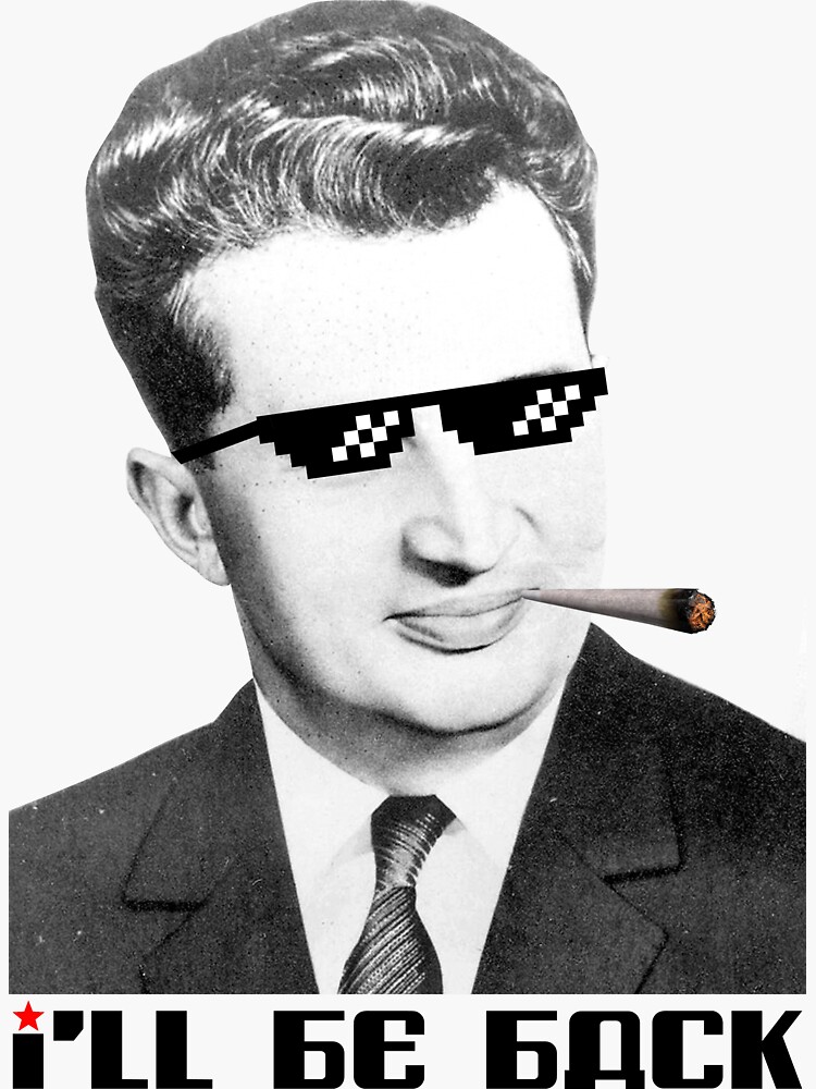 "Ceausescu i'll be back" Sticker for Sale by politicfun | Redbubble