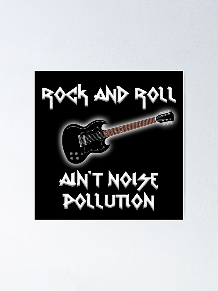"Rock Ain't Noise Pollution" Poster for Sale by Mark5ky | Redbubble