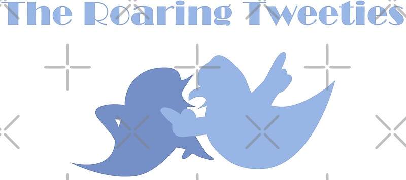 "the Roaring Tweeties" by ozzyme | Redbubble