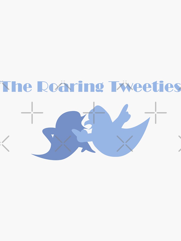 "the Roaring Tweeties" Sticker by ozzyme | Redbubble