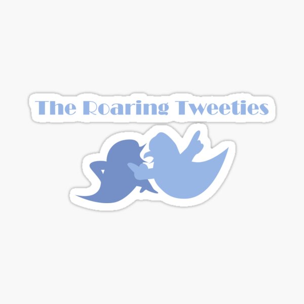 "the Roaring Tweeties" Sticker by ozzyme | Redbubble