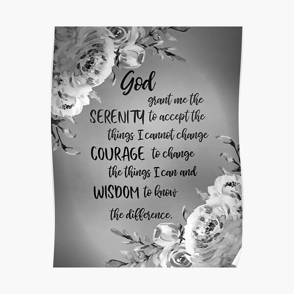 "Serenity Prayer Floral BW" Poster by HHPhotographyFL | Redbubble