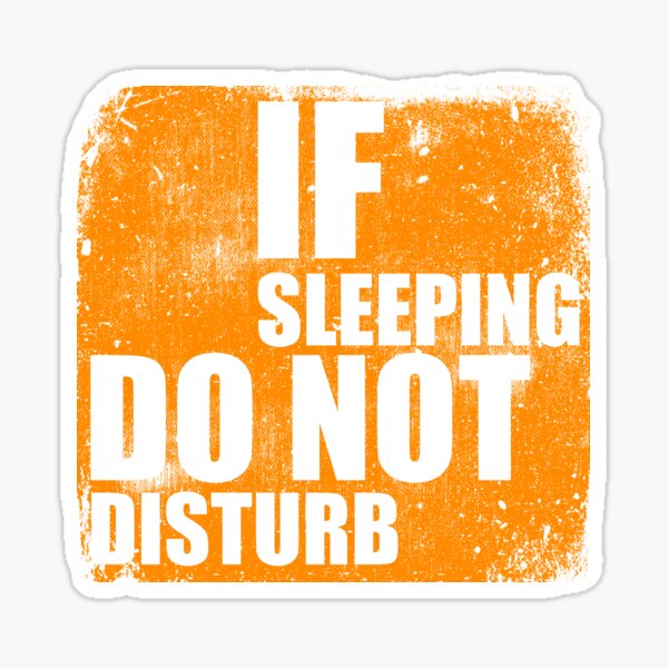 "If Sleeping Do Not Disturb Pajama Party Bed Nap" Sticker by kieranight ...