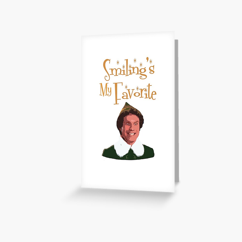 "Buddy The Elf - Smiling My Favorite" Greeting Card for Sale by Kelly ...