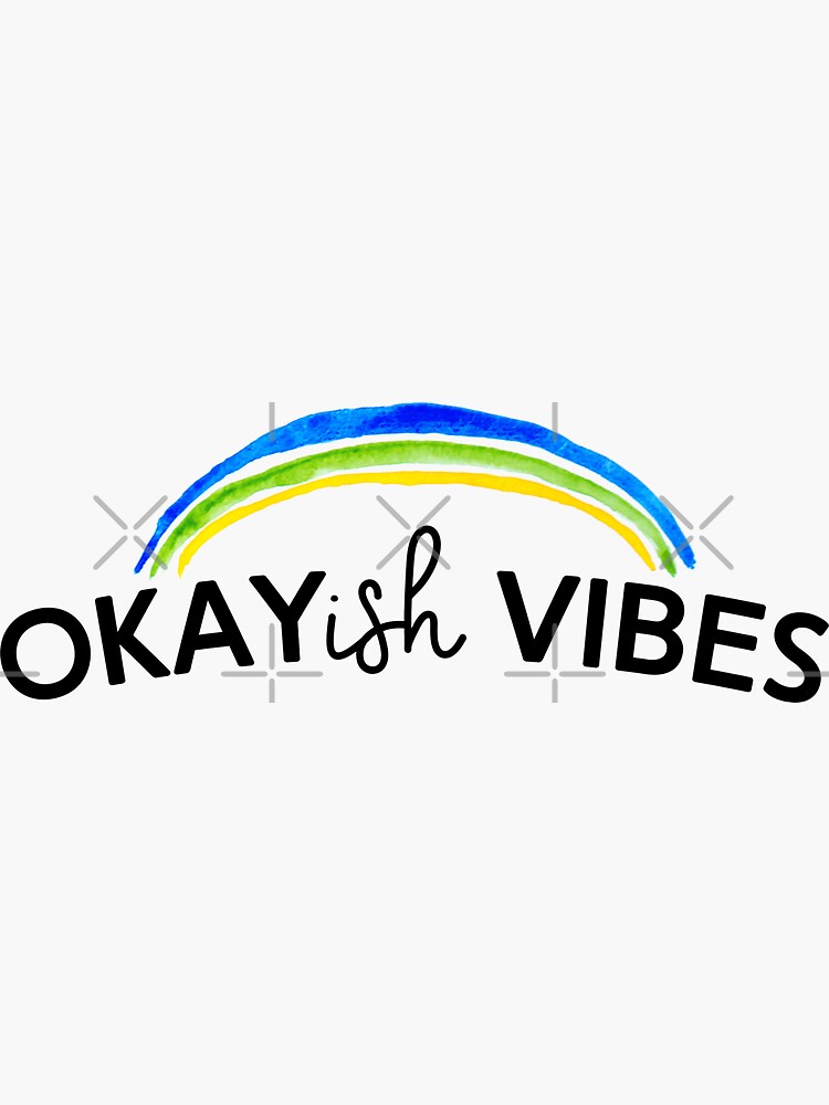 "Okayish Vibes Shirt - Because Good Vibes Only is Impossible ...