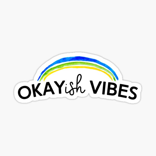 "Okayish Vibes Shirt - Because Good Vibes Only is Impossible ...