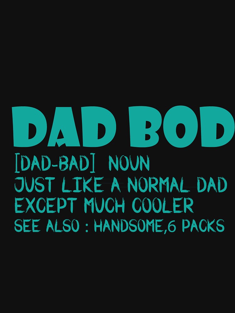 "Dad Bod Definition Funny Wordplay T-Shirt " T-shirt by BelgabadRising1 ...