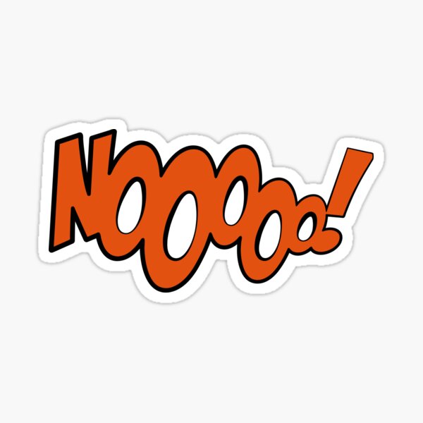 Nooooo Gifts & Merchandise for Sale | Redbubble